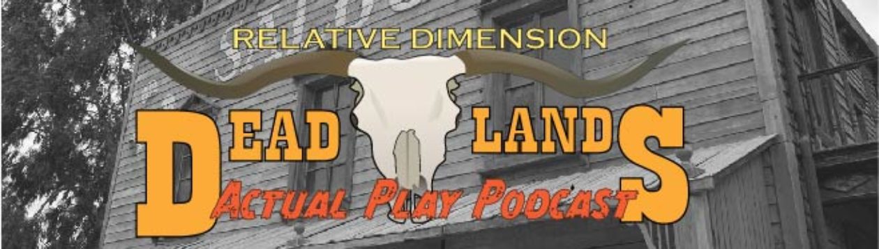 cropped-Deadlands-AP-Logo-bw1.jpg | Relative Dimension